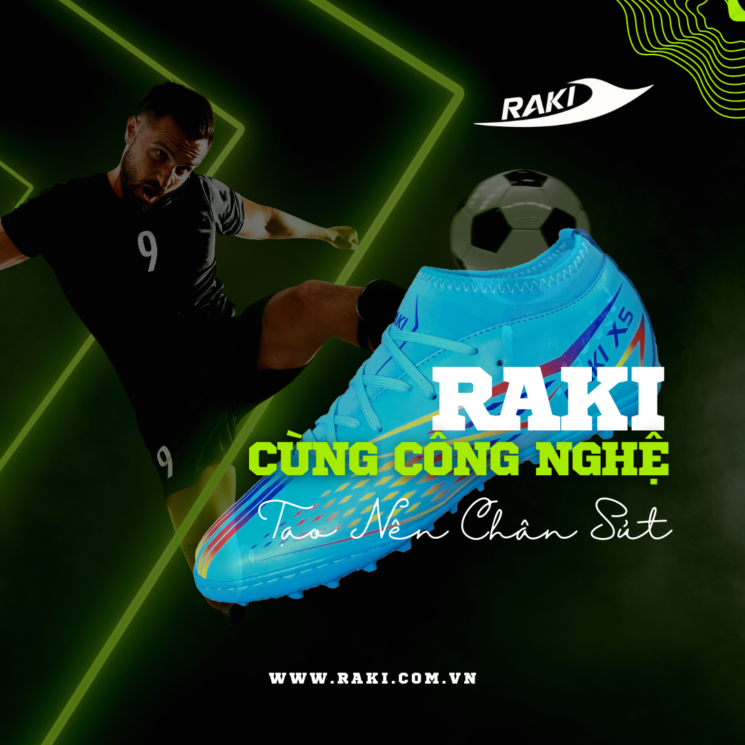 Raki cùng công nghệ tạo nên chân sút